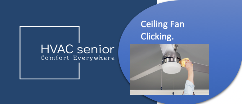 Ceiling Fan Clicking? Find out why and how to fix it.