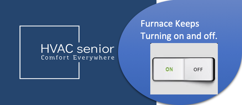 Furnace Keeps Turning on and off ? Find out why and how to fix it.